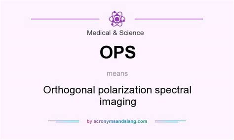 Ops Orthogonal Polarization Spectral Imaging In Medical And Science By
