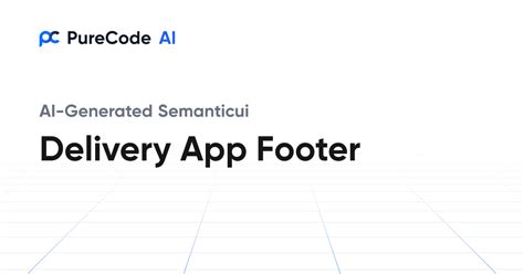 Beautiful Semantic Ui Footers For Delivery Apps With Ai