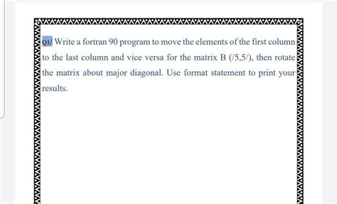 Solved Qi Write A Fortran 90 Program To Move The Elements