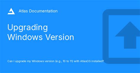 Upgrading Windows Version Atlas Documentation