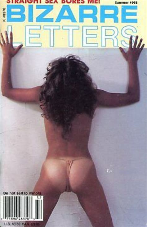 Bizarre Letters Summer Straight Sex Bores Me Magazine