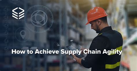 Supply Chain Agility Meaning Benefits And How To Achieve Flowspace