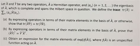 solved 2 let x and Ŷ be any two operators Â a hermitian