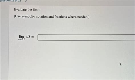 Solved Evaluate The Limituse Symbolic Notation And
