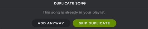 way to prevent duplicates in playlists the spotify community