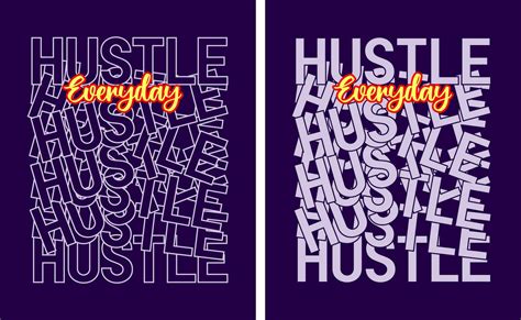 Everyday Hustle Slogan T Shirt Pattern Overlap Type Motivational Quote Lettering Concept