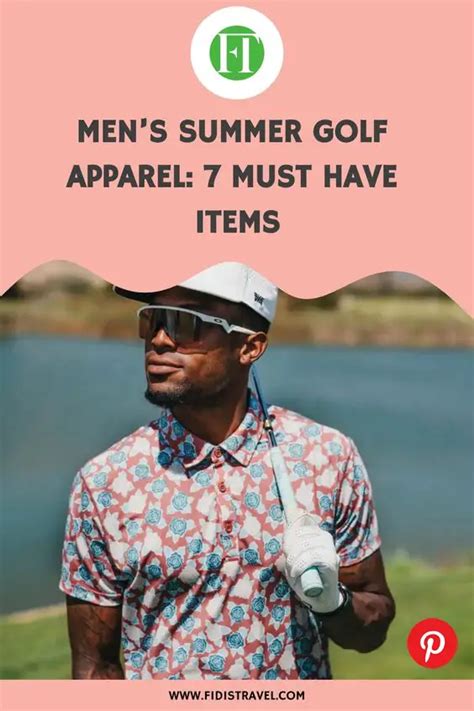 Mens Summer Golf Apparel 7 Must Have Items