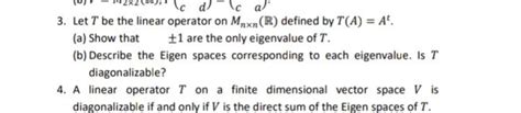 Let T Be The Linear Operator On Mnn R Defined By T A At A Show