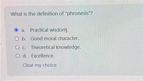 Solved What Is The Definition Of Phronesisa ﻿practical