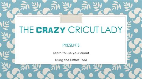 The New Offset Tool And Projects You Can Make The Crazy Cricut Lady
