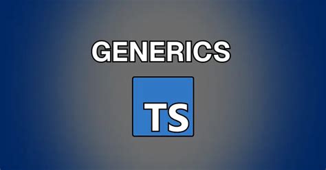 Mastering Generics In Typescript From Basics To Real World Use