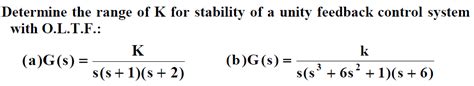 Solved Determine The Range Of K For Stability Of A Unity Chegg
