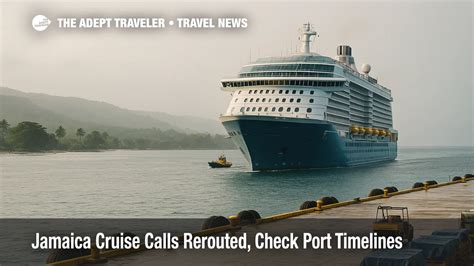Jamaica Cruise Calls Rerouted Check Port Timelines