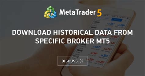 download historical data from specific broker mt5 trading accounts