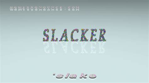 Slacker Meaning