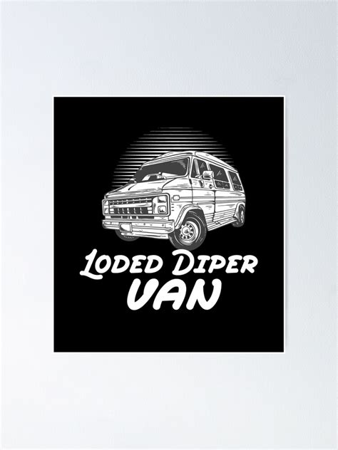 Loded Diper Van Tshirt Poster For Sale By Black Shop Redbubble