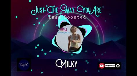 Just The Way You Are Bass Boosted Milky Bassboosted 1derland