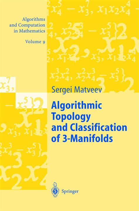 Algorithmic Topology And Classification Of 3 Manifolds Algorithms And Computation