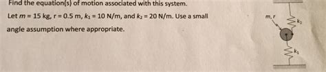 Solved Find The Equation S Of Motion Associated With This