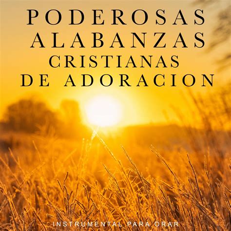 Poderosas Alabanzas Cristianas De Adoración” álbum De Instrumental Para
