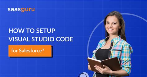 How To Setup Visual Studio Code For Salesforce
