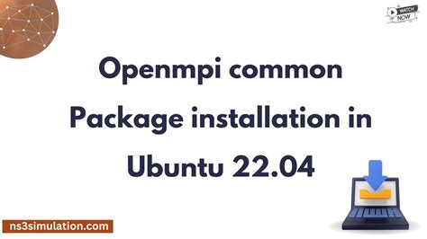 Openmpi Common Package Installation In Ubuntu 22 04 Youtube