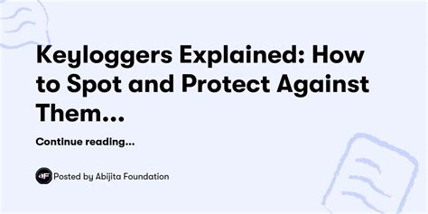 Keyloggers Explained How To Spot And Protect Against Them On Your Devices — Abijita Foundation