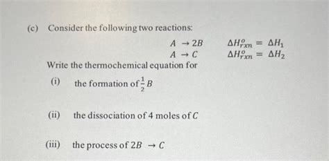 Solved C Consider The Following Two Reactions Chegg