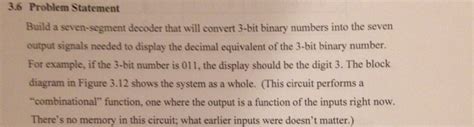 Solved 3 6 Problem Statement Build A Seven Segment Decoder Chegg Com