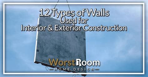 12 Types Of Walls Used For Interior And Exterior Construction Worst Room