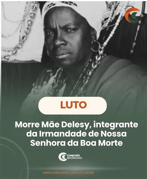 Instituto Cultural Arte Brasil Irmandade De Nossa Senhora Da Boa Morte Morre MÃe Delesy