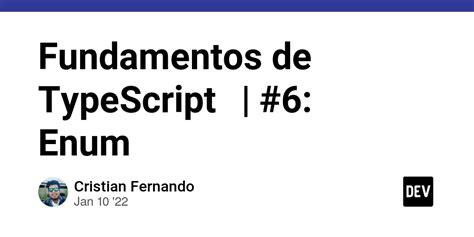 Fundamentos De Typescript 🦆 6 Enum Dev Community