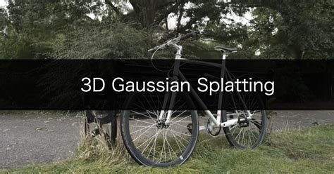 動画から3dシーンを生成するai「3d Gaussian Splatting」を試してみた Developersio