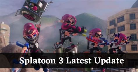 Splatoon Latest Update Patch Notes Includes A Number Of Bug Fixes And Enhancements