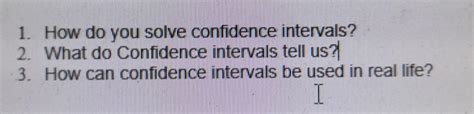 Solved How Do You Solve Confidence Intervals What Do Chegg Com