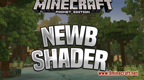 Newb Shader 1 18 Mcpe Bedrock Mc Mod Net