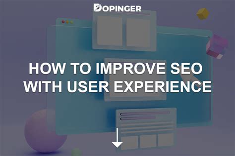How To Improve Seo With User Experience Dopinger Blog