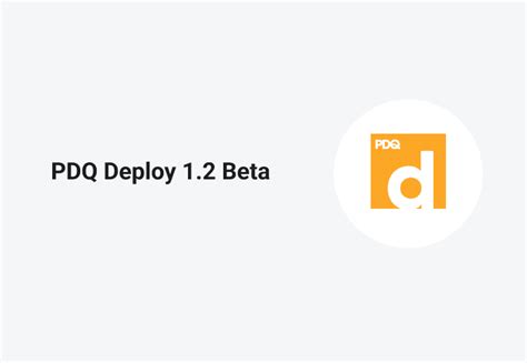 Announcing Pdq Deploy 1 2 Beta Pdq