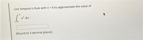 solved use simpson s rule with n 6 ﻿to approximate the value