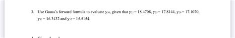 Solved Use Gauss S Forward Formula To Evaluate Y Given Chegg Com