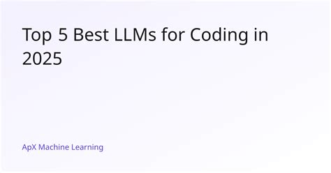 Top 5 Best Llms For Coding In 2025