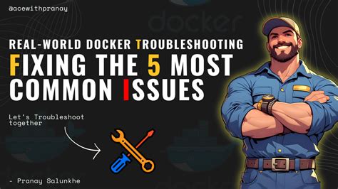 Real World Docker Troubleshooting Fixing The 5 Most Common