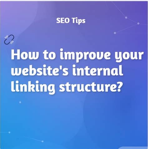 How To Improve Your Websites Internal Linking Structure