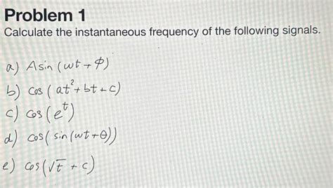Solved Calculate The Instantaneous Frequency Of The