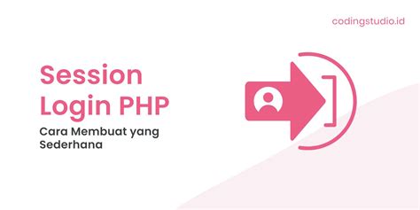 Cara Membuat Session Login Php Yang Sederhana Untuk Pemula