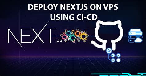 how to deploy a next js app on a vps using github actions ci cd