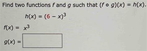 Solved Find Two Functions F And G Such That Fcirc Gxhx Hx6