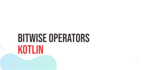Kotlin Bitwise Operators