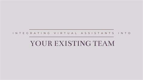 Integrating Virtual Assistants Into Your Existing Team