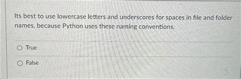 Solved Its Best To Use Lowercase Letters And Underscores For